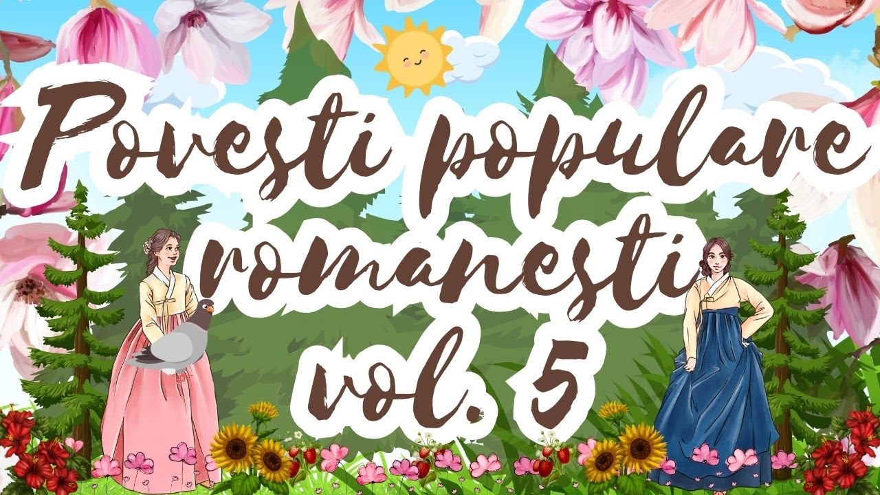 🌻 Povesti populare romanesti vol. 5 | 4 povesti pentru copii | 2 ore de ...