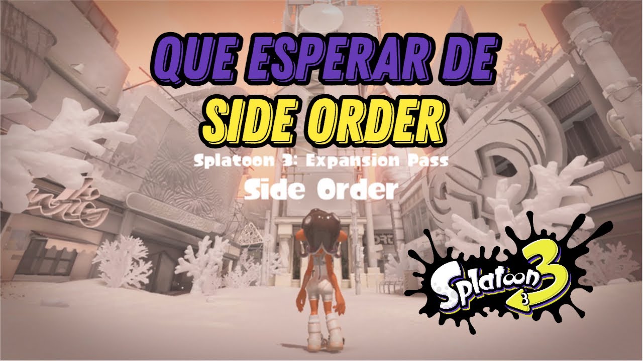 QUE ESPERAR DE SIDE ORDER? | SPLATOON 3 - YouTube