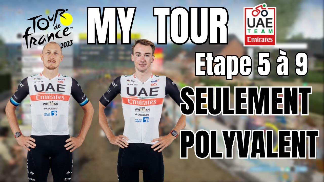 TOUR DE FRANCE 2023 - MY TOUR - SEULEMENT POLYVALENT - ETAPE 5 à 9 ...