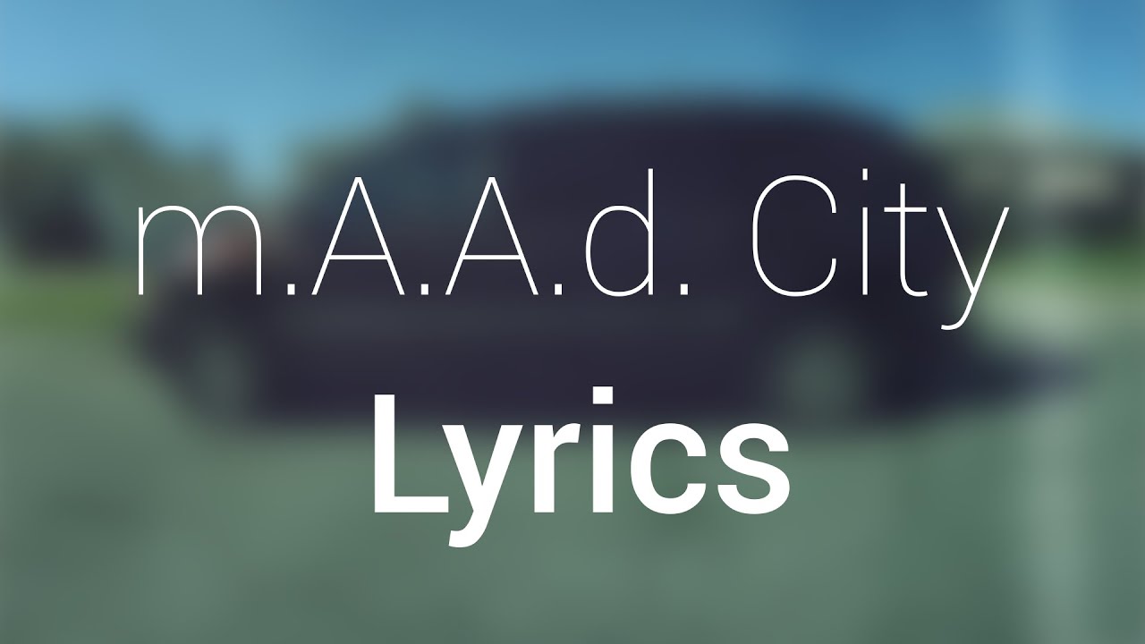 Kendrick Lamar M A A D City Feat Mc Eiht Lyrics Youtube