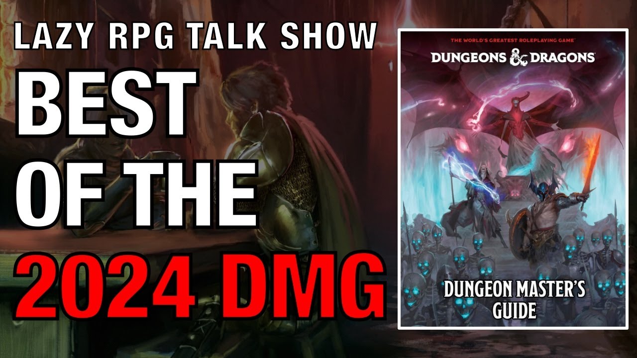 Notable Sections of the 2024 Dungeon Master's Guide – Lazy RPG Talk ...