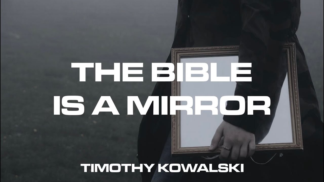 The Bible is a Mirror - YouTube