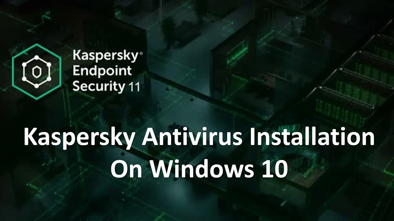 Install Kaspersky Antivirus KES 11 on Windows 10 - YouTube