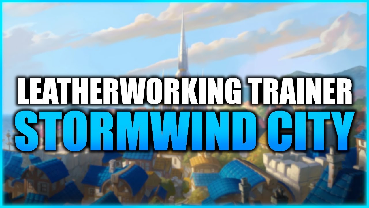 Stormwind City - Leatherworking Trainer - YouTube