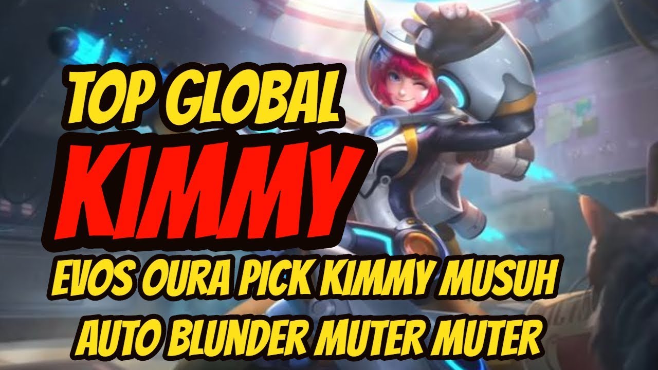 TOP GLOBAL 2019 Kimmy EVOS Oura Farming tercepat - Mobile Legends - YouTube