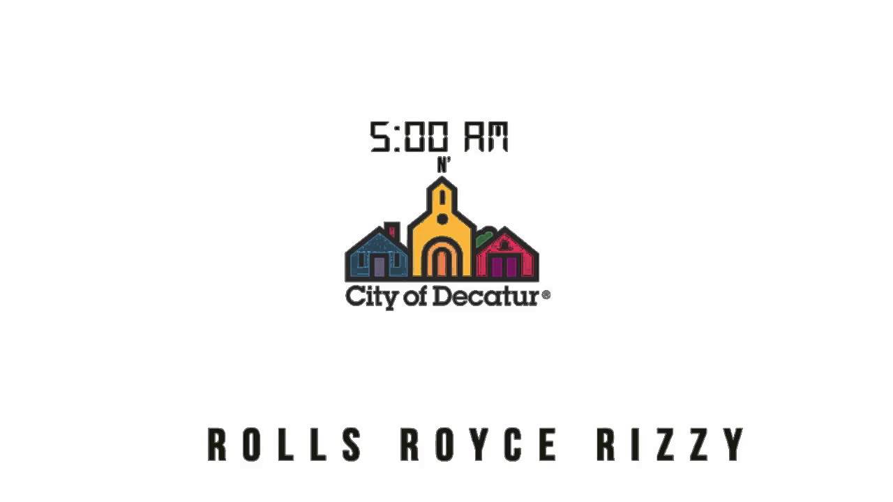 Rolls Royce Rizzy "5AM IN DECATUR" - YouTube