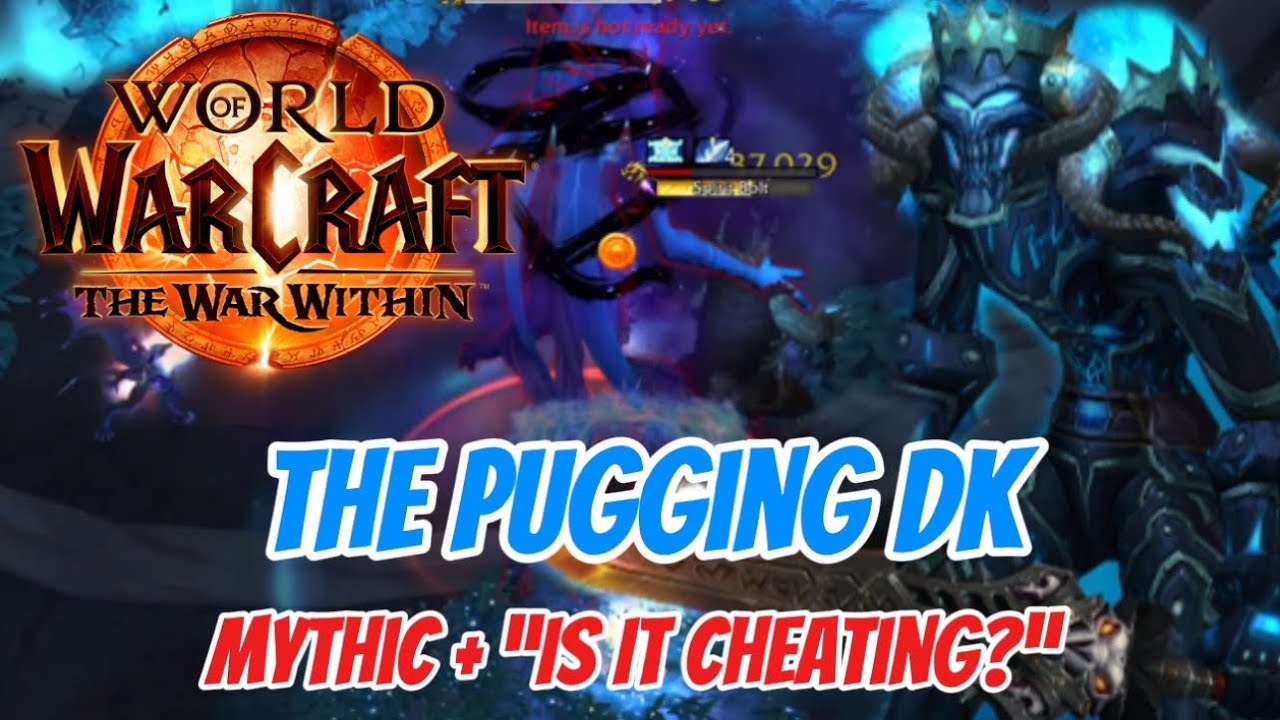 The Pugging Frost DK EP 6 Mythic + “Is It Cheating ?” // iLvL 598 // World of Warcraft - YouTube