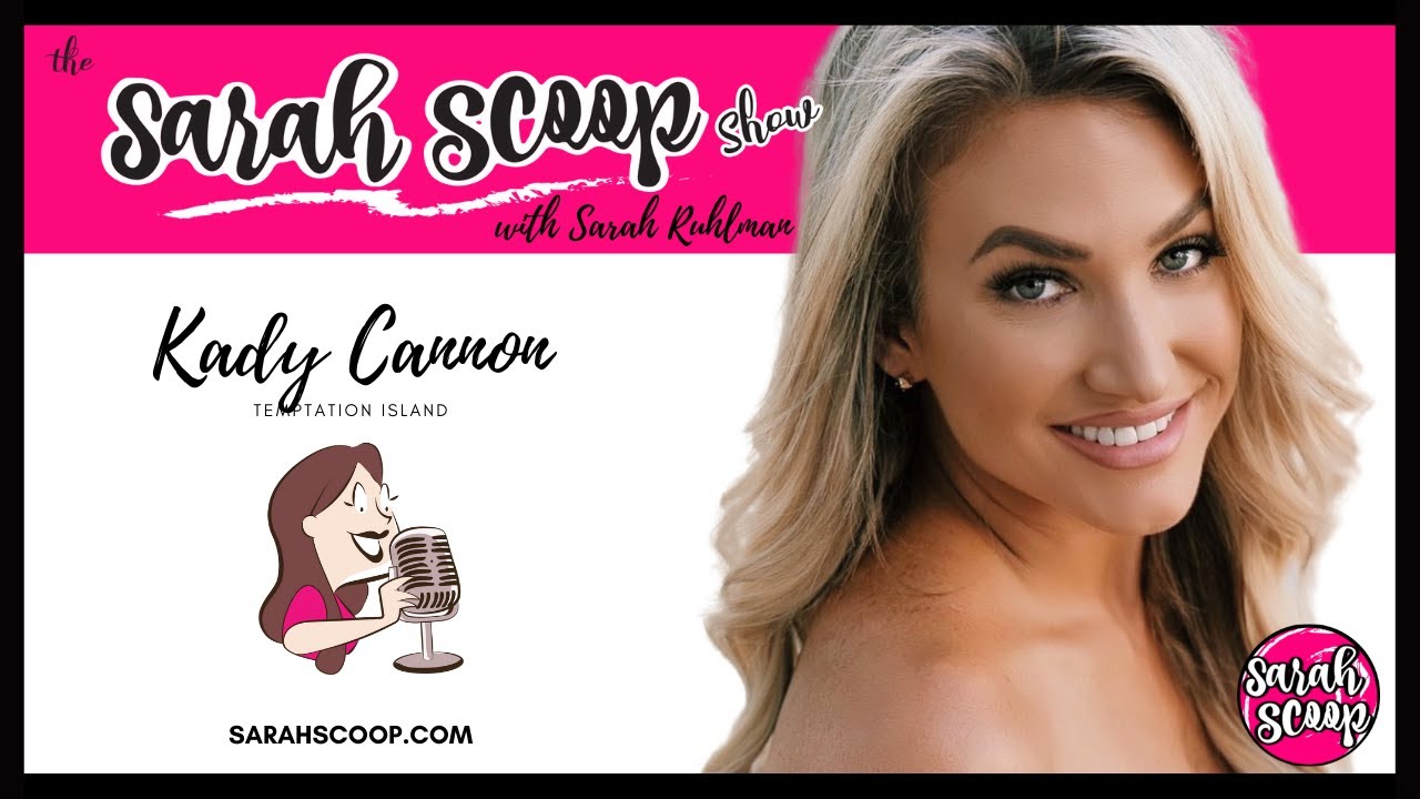 The Sarah Scoop Show: Temptation Island Kady Cannon Interview - YouTube