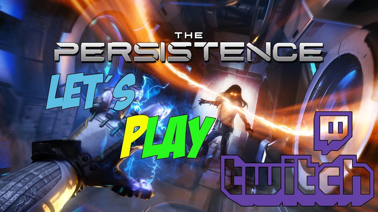 Let´s Play The Persistence lets play the persistence-the persistence ...