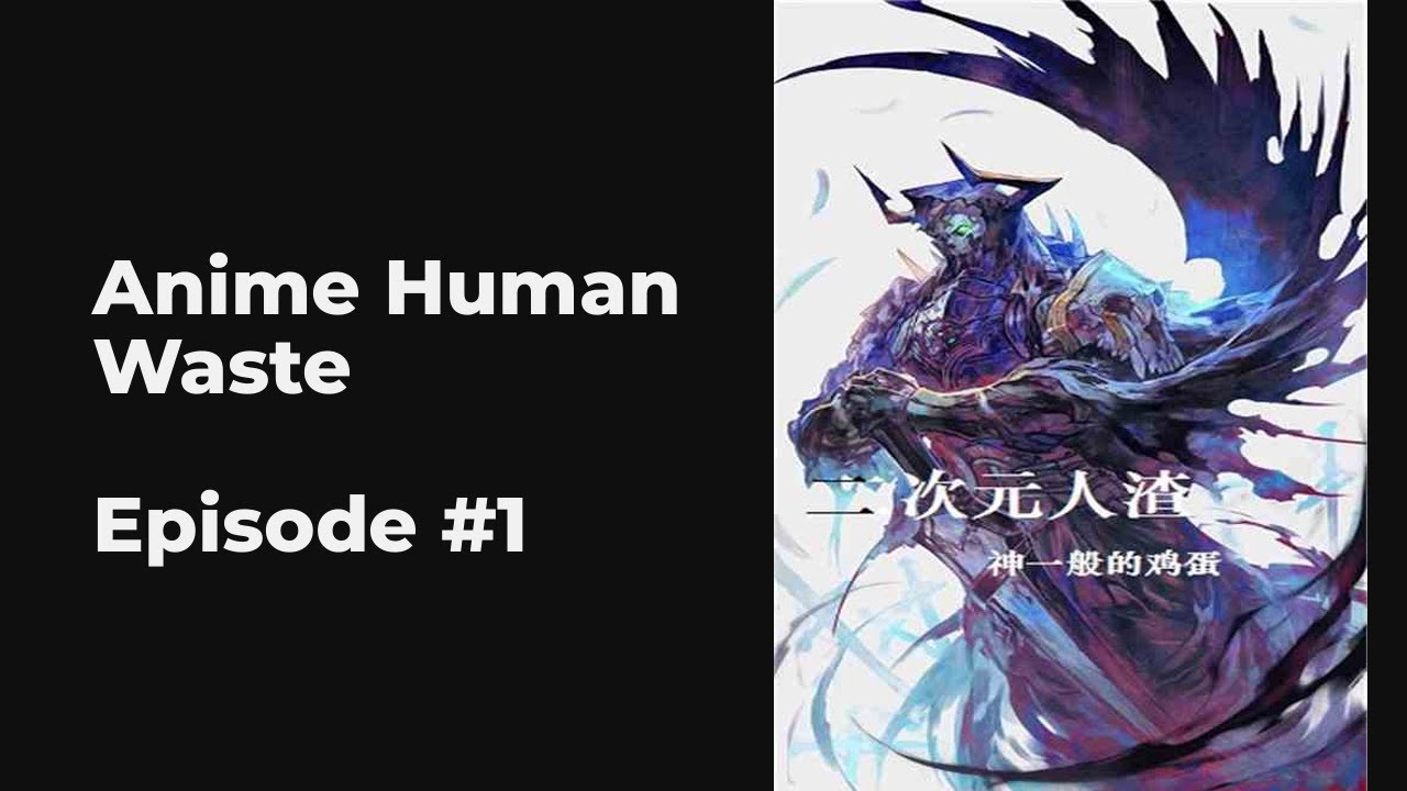 Anime Human Waste EP1-10 FULL | 二次元人渣 - YouTube