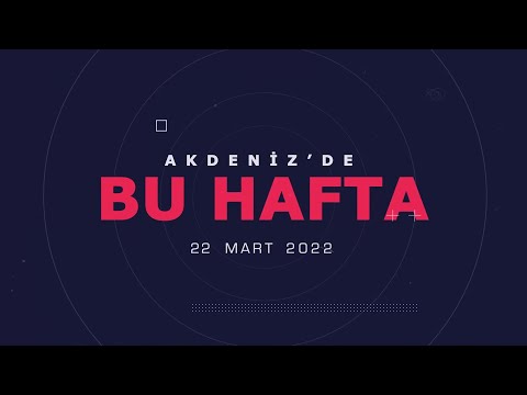 Akdenizde bu hafta 22 Mart 2022
