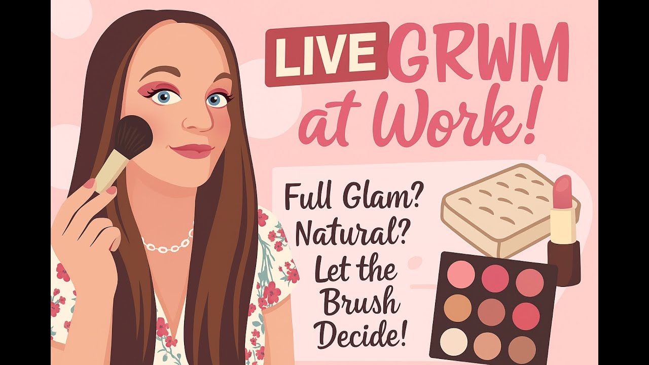 LIVE GRWM at Work! - YouTube