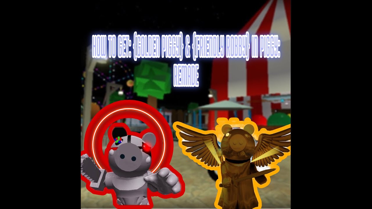 HOW TO GET {GOLDEN PIGGY} & {FRIENDLY ROBBY} IN PIGGY: REMADE! - YouTube