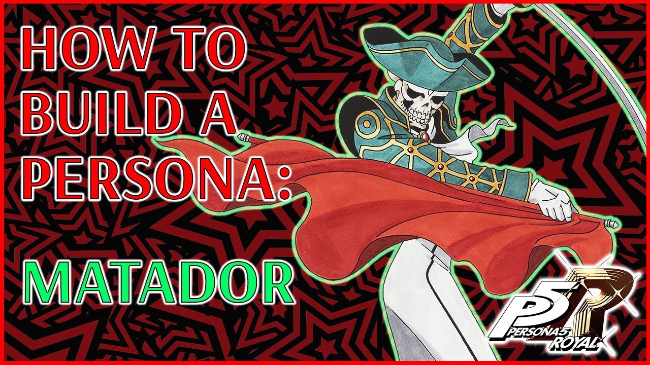 How to Build a Persona: Matador | Persona 5 Royal - YouTube