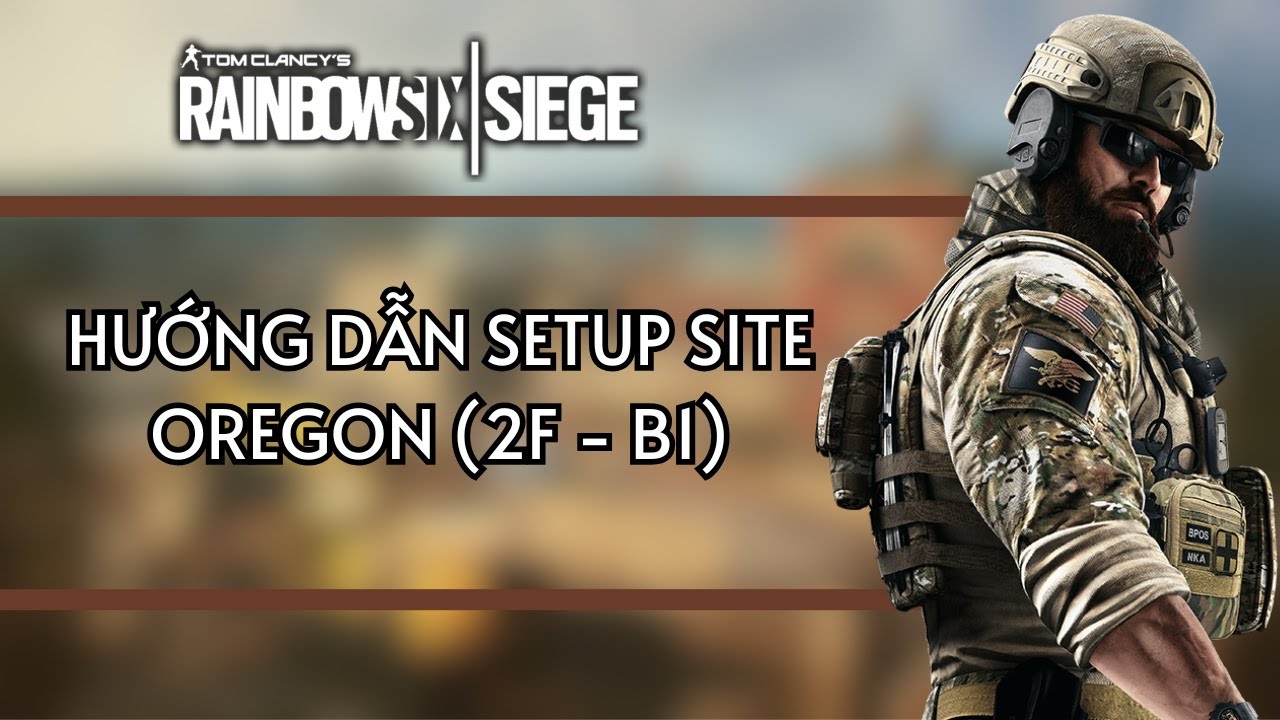 Hướng Dẫn Setup Map Oregon (Bombsite 2F và B1) - Tom Clancy's Rainbow Six Siege - YouTube