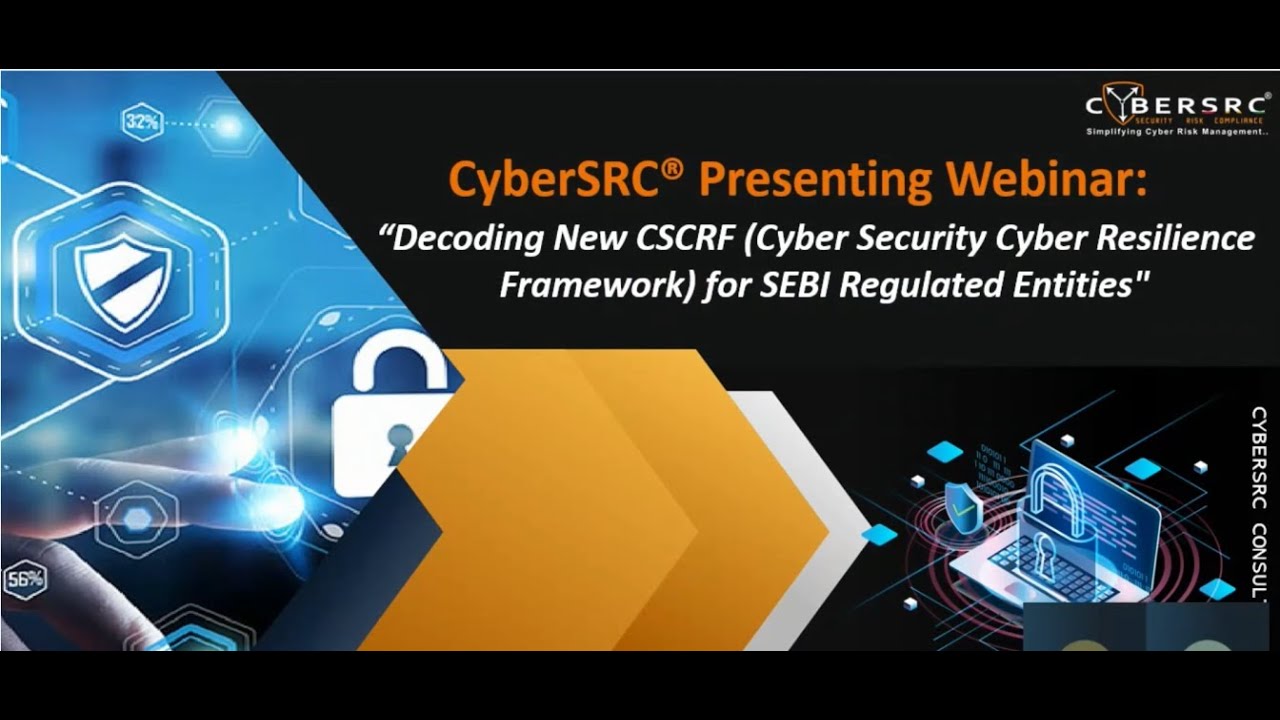 Decoding New CSCRF (Cyber Security Cyber Resilience Framework) for SEBI ...