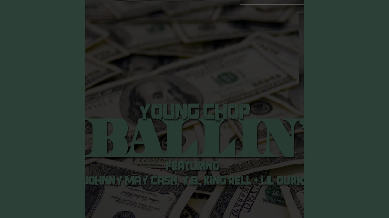 Ballin (feat. Johnny May Cash, Yb, Lil Durk & King Rell) - YouTube Music