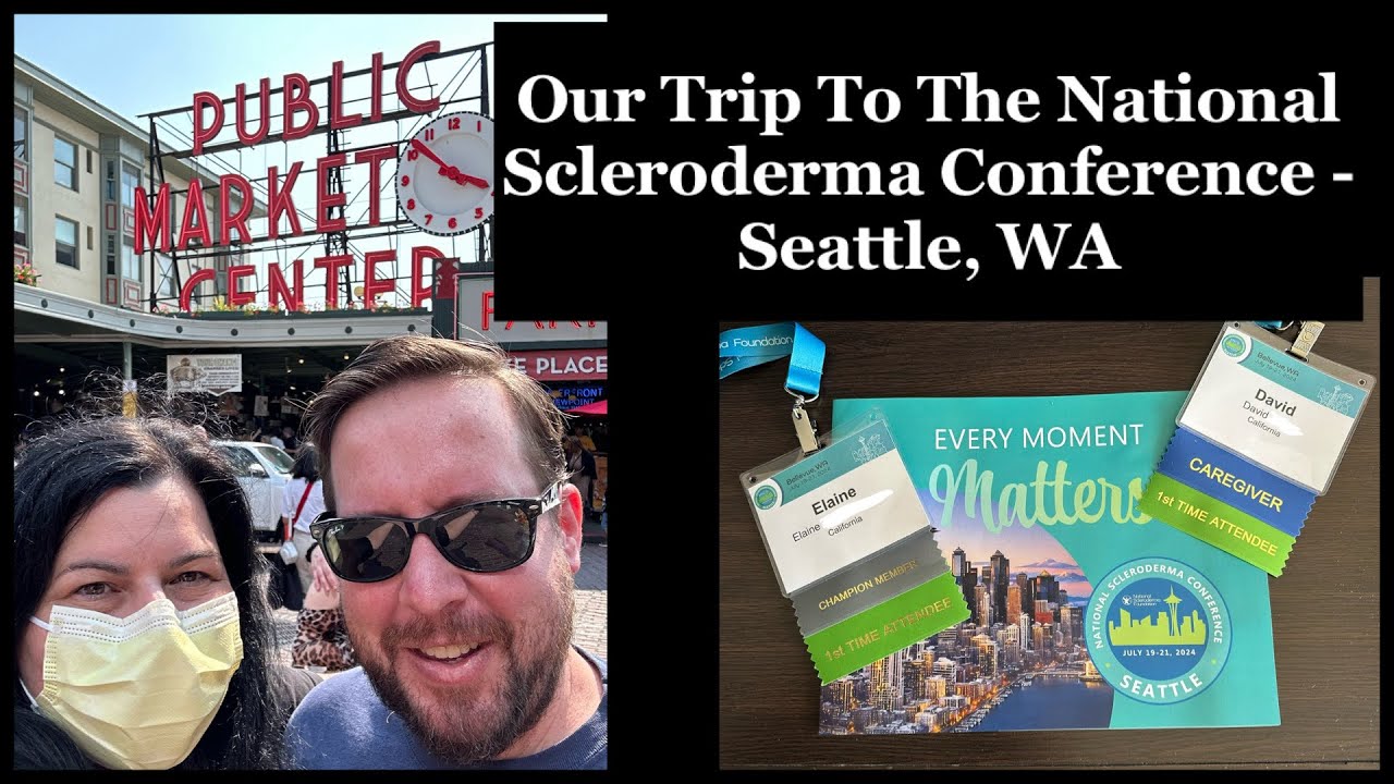 Our Trip To The National Scleroderma Conference - Seattle, Washington ...