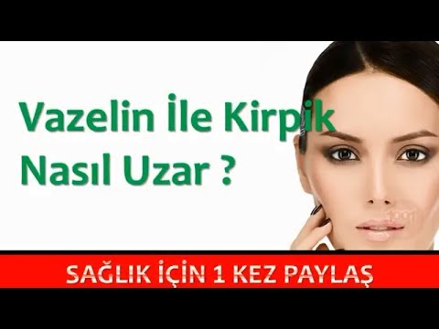 Vazelin İle Kirpik Nasıl Uzar ?