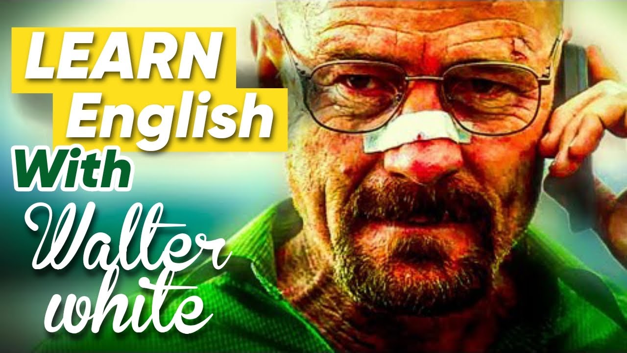 LEARN ENGLISH WITH "WALTER WHITE" #breakingbad - YouTube