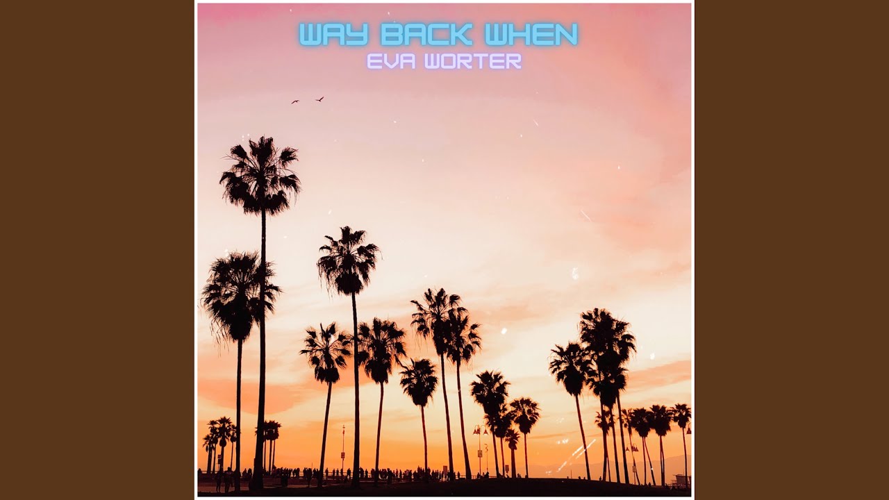 Way Back When - YouTube
