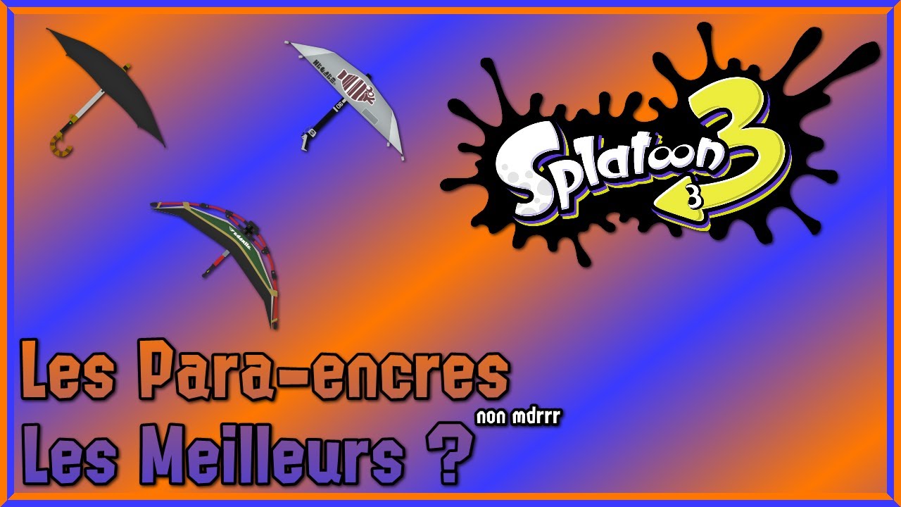 Les Para-encres - La Meilleure Classe D'armes ? [Splatoon 3] - YouTube