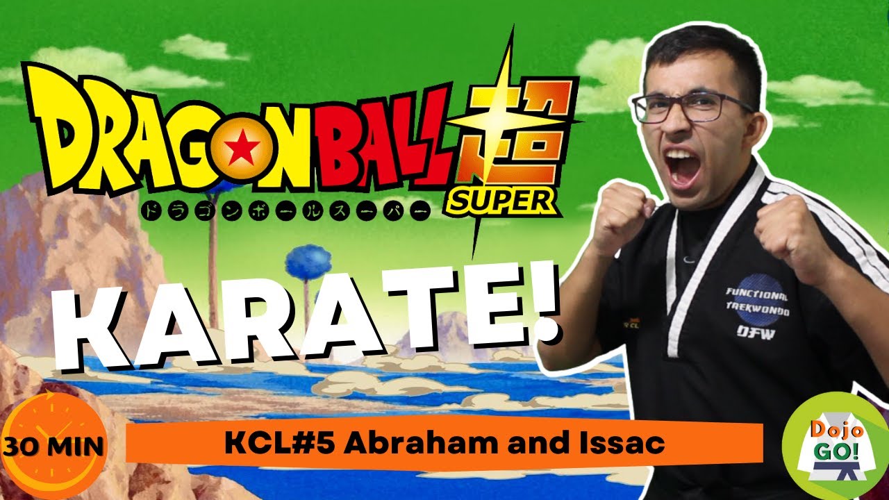 30 Minute Karate For Kids | Dragon Ball Z | KLC #5 Abraham & Isaac ...