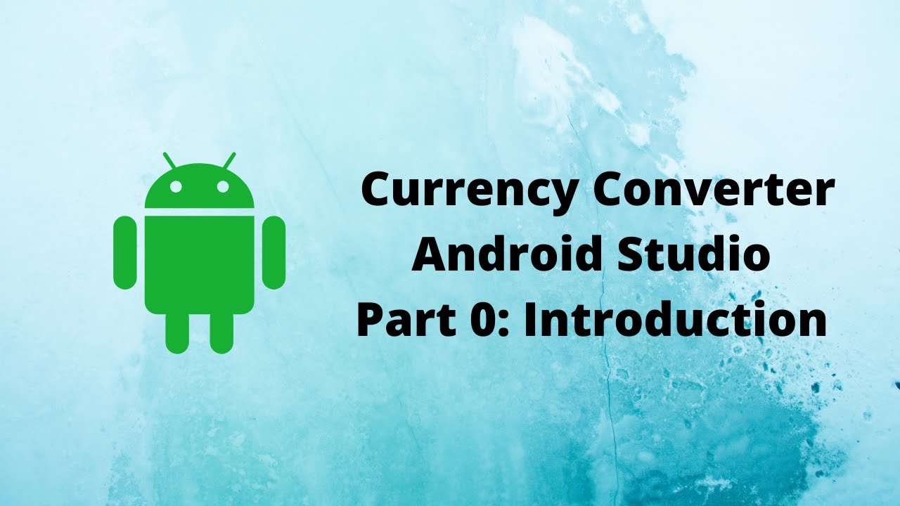 Currency Converter | Android Studio | # 0 Introduction - YouTube