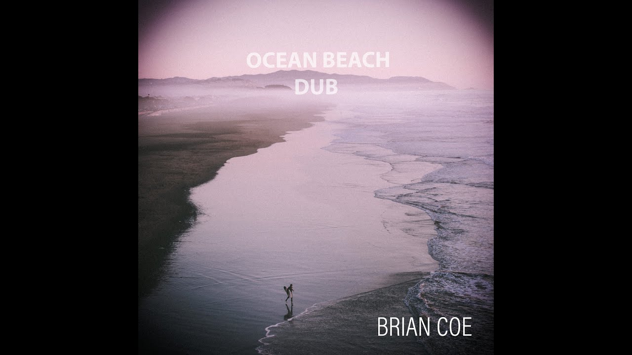 Brian Coe - Ocean Beach Dub - YouTube