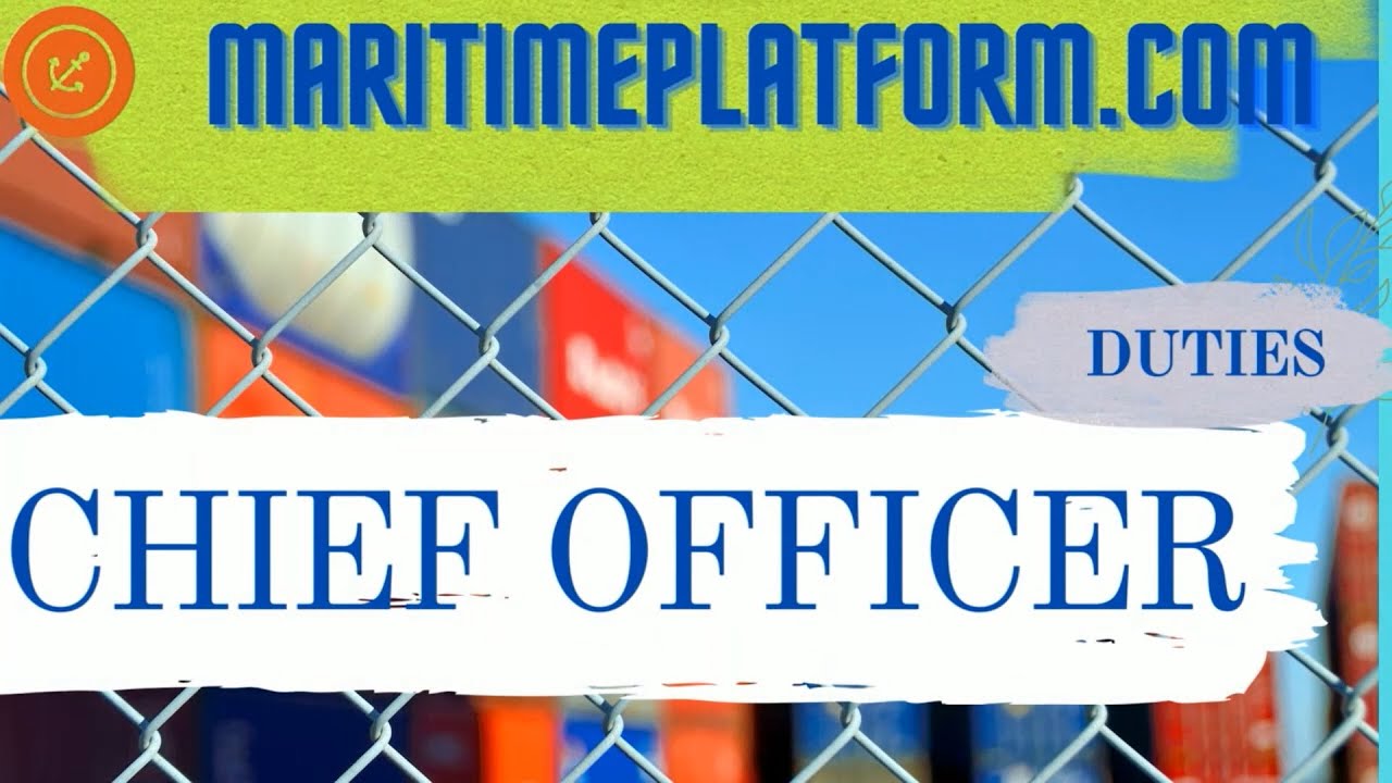 who is the Chief Officer on a ship? what are his responsibilities ...