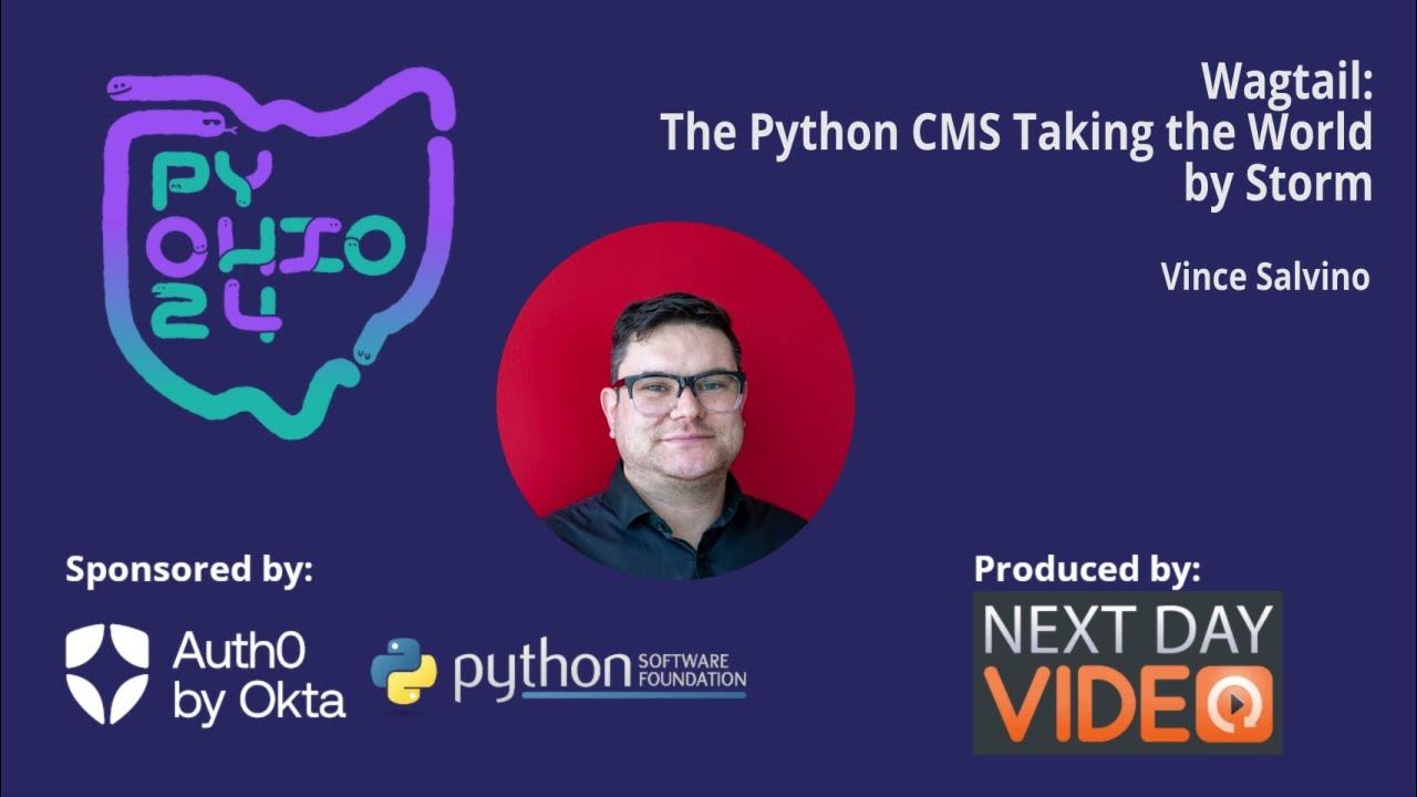 "Wagtail: The Python CMS Taking the World by Storm" - Vince Salvino ...