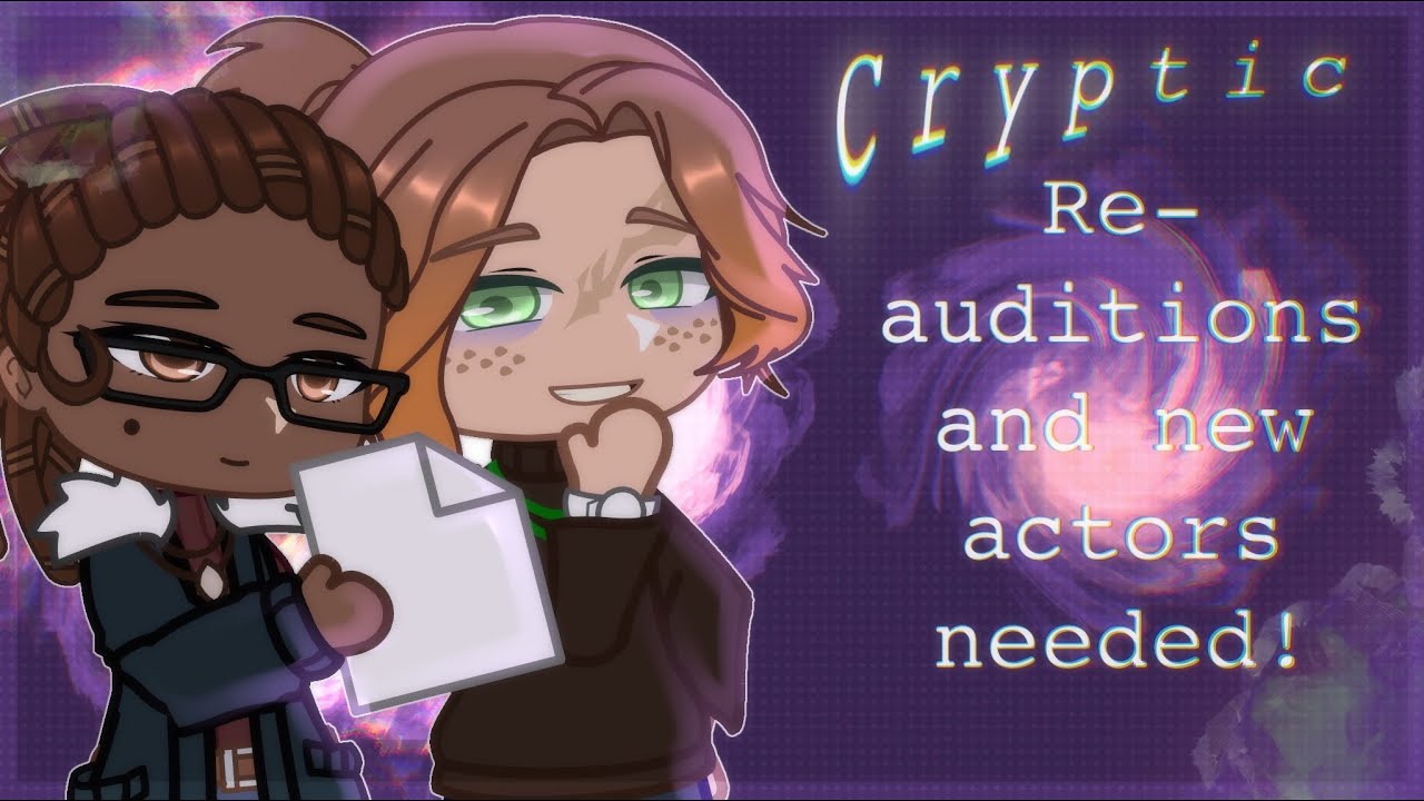 (CLOSED!) Cryptic | VOICE ACTORS NEEDED! | Upcoming Voice Acted Gacha ...