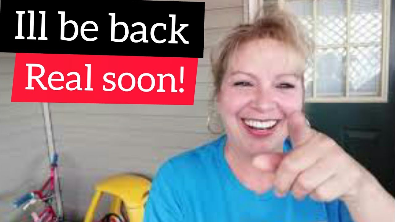 Ill be back real soon! - YouTube