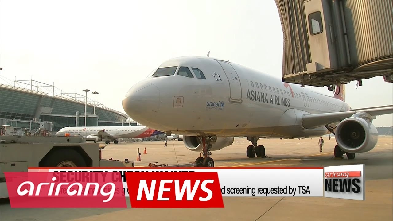 Asiana Airlines Given Temporary Waiver On Enhanced Security Checks For asiana-airlines-given-temporary-waiver-on-enhanced-security-checks-for