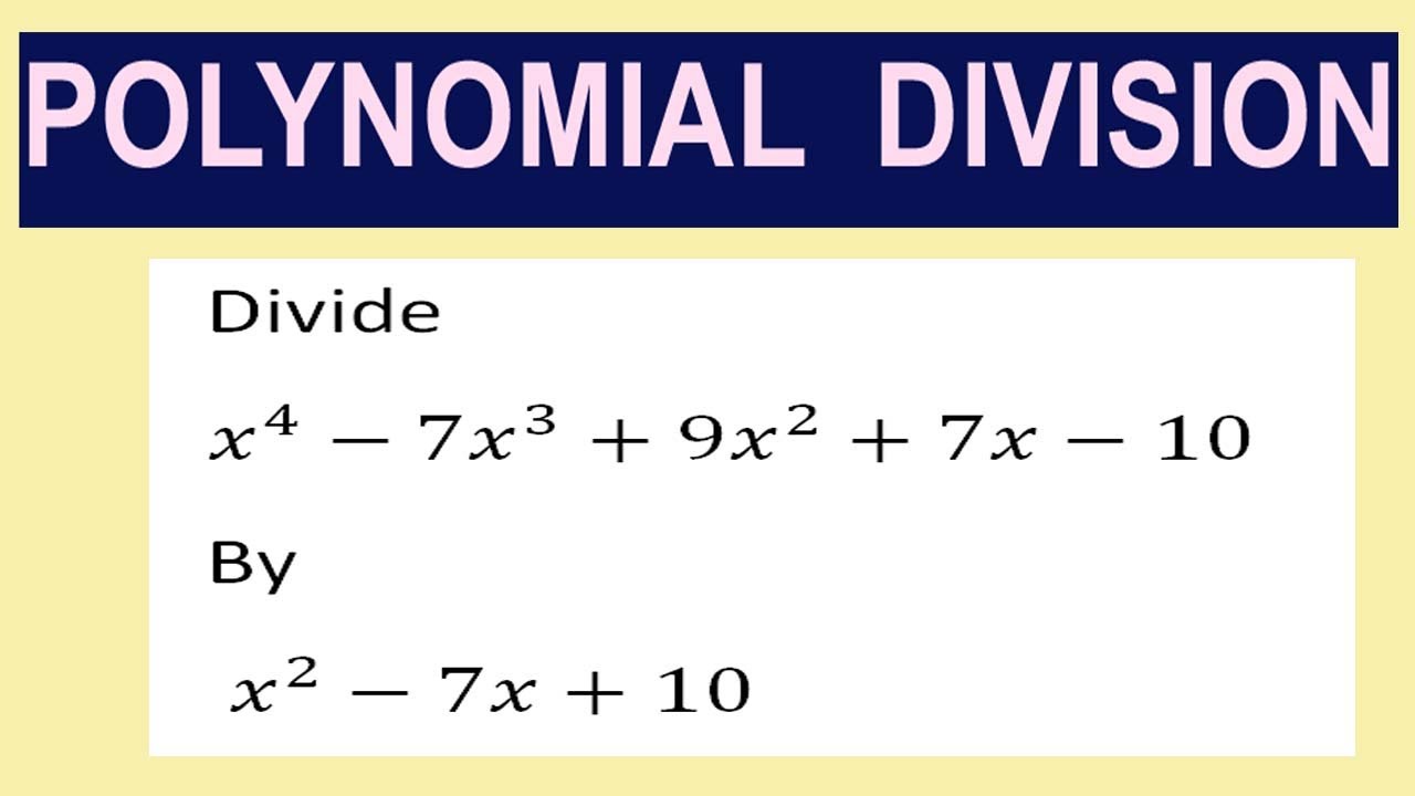 Polynomial Division Divide X 4 7x 3 9x 2 7x 10 By X 2 7x 10 YouTube