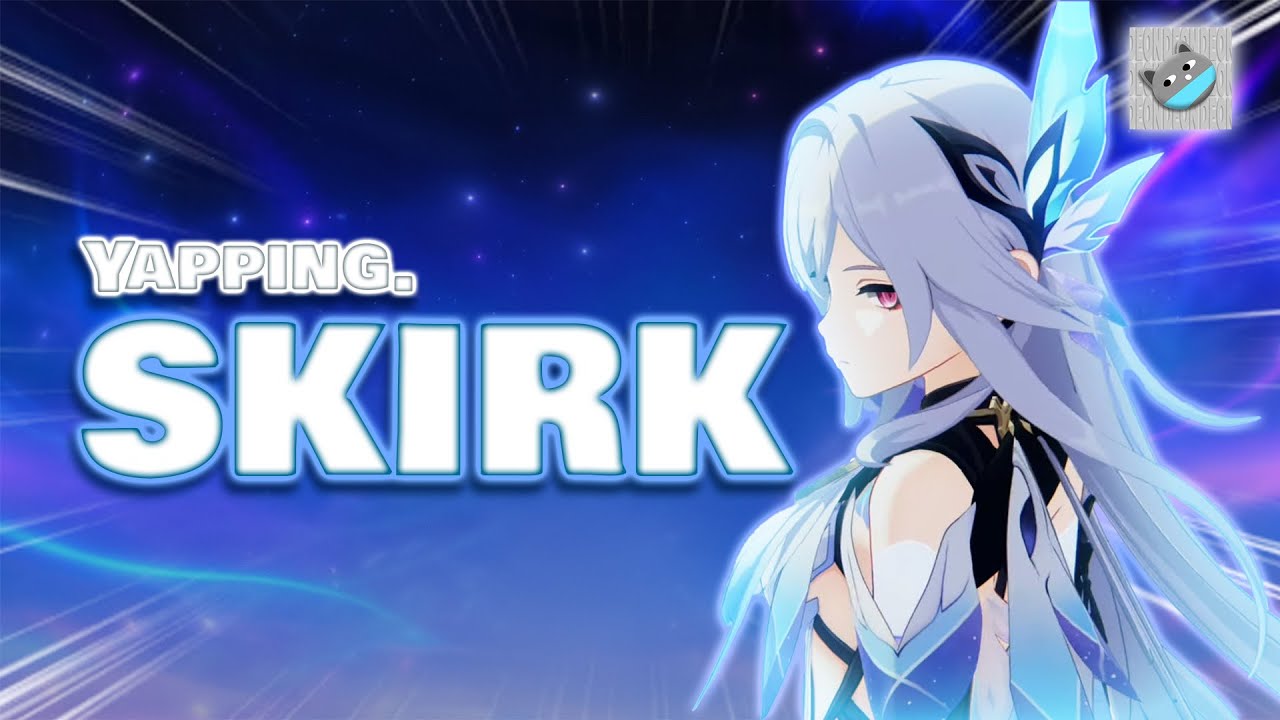 YAPPING SKIRK | GENSHIN IMPACT - YouTube