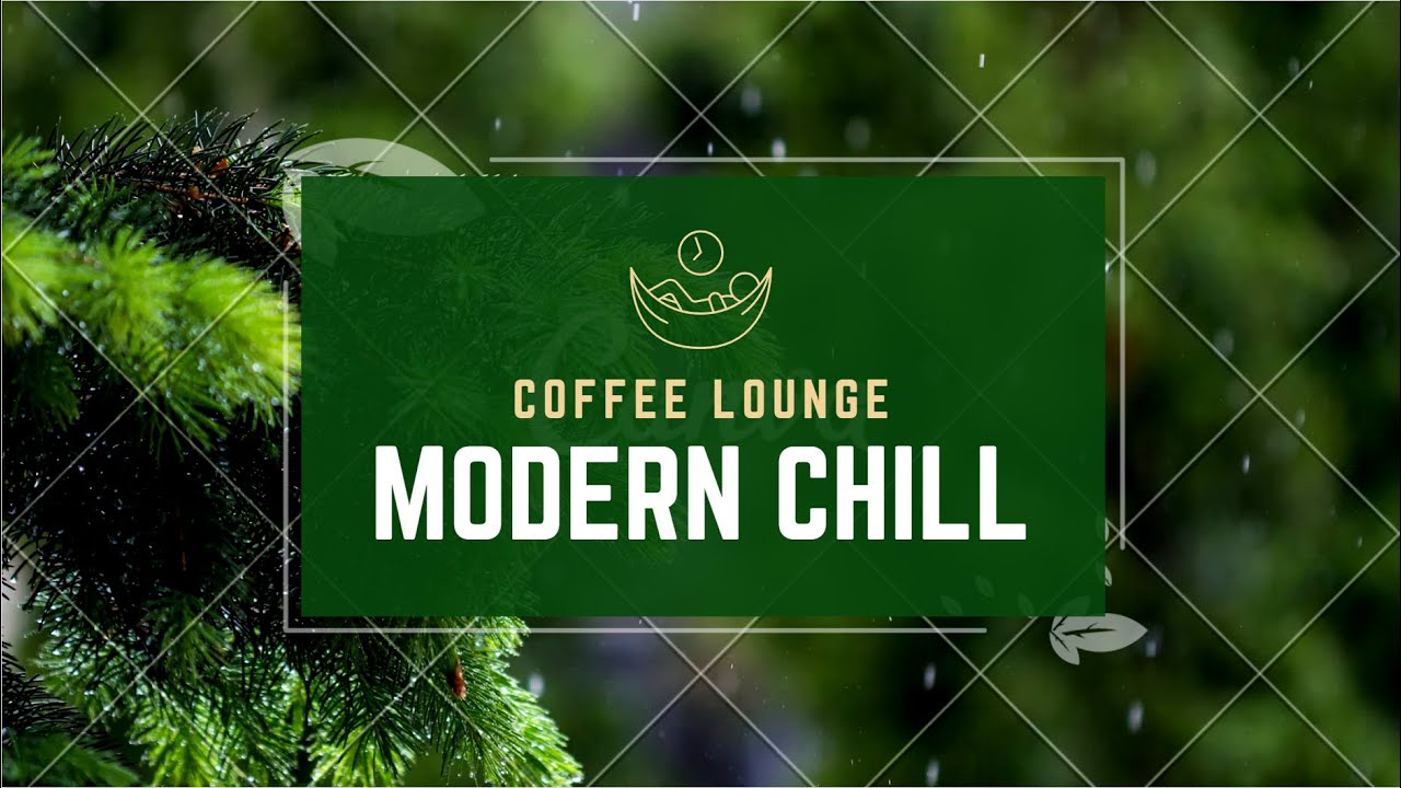 Coffee Longue ~ Modern Chill beats~ - YouTube
