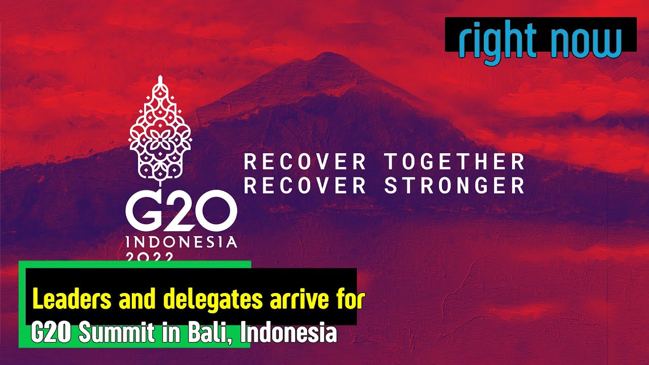 Right Now - Leaders and delegates arrive for G20 Summit in Bali ...