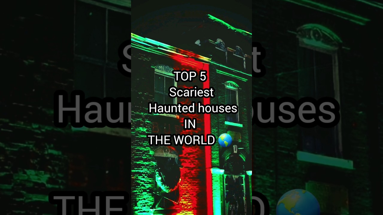 TOP 5 most scariest haunted houses in the world 🌎 - YouTube