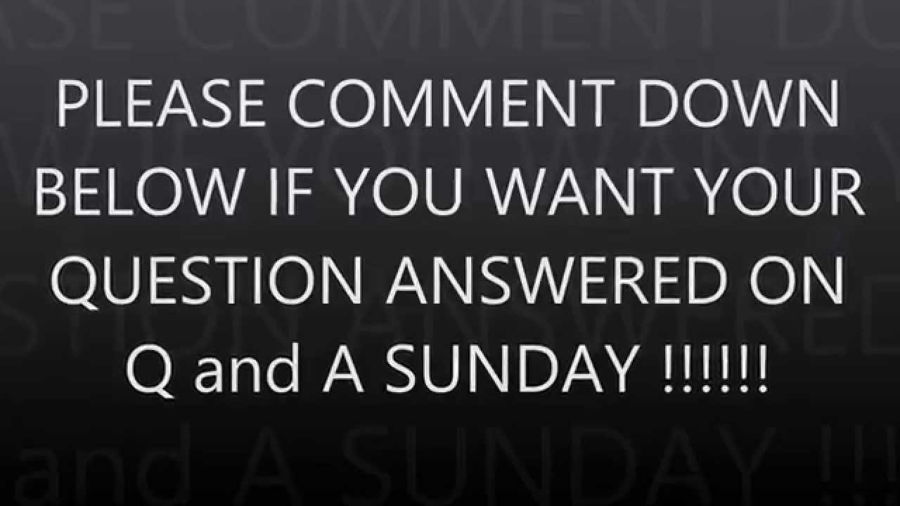 Please Comment Down Below If You Want Your Question To Be Answered On Q ...