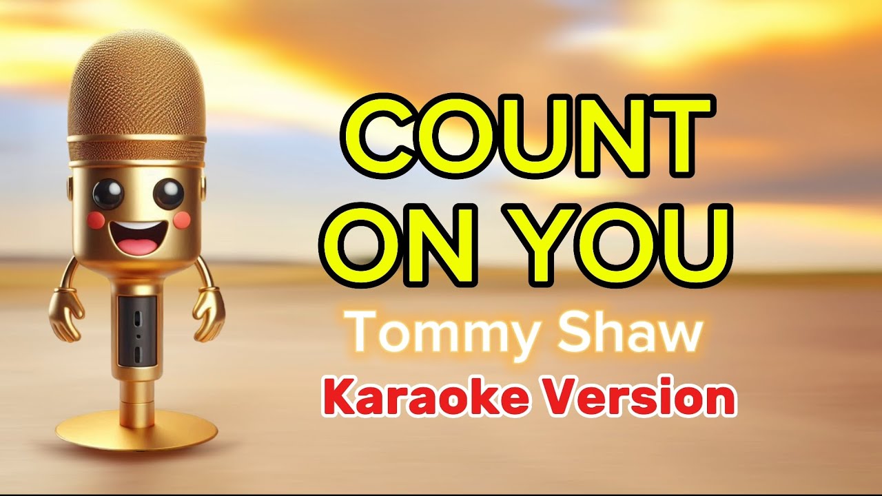 Tommy Shaw - Count On You (karaoke version) [ 4K ] - YouTube