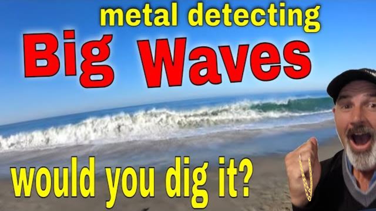 Southern California Big Wave | Metal Detecting | Treasure Hunting Tips ...