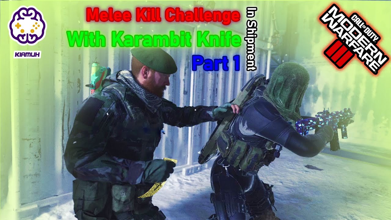 Fast Melee Challenge with Karambit Knife Part 1 in Call of Duty MW3 ...