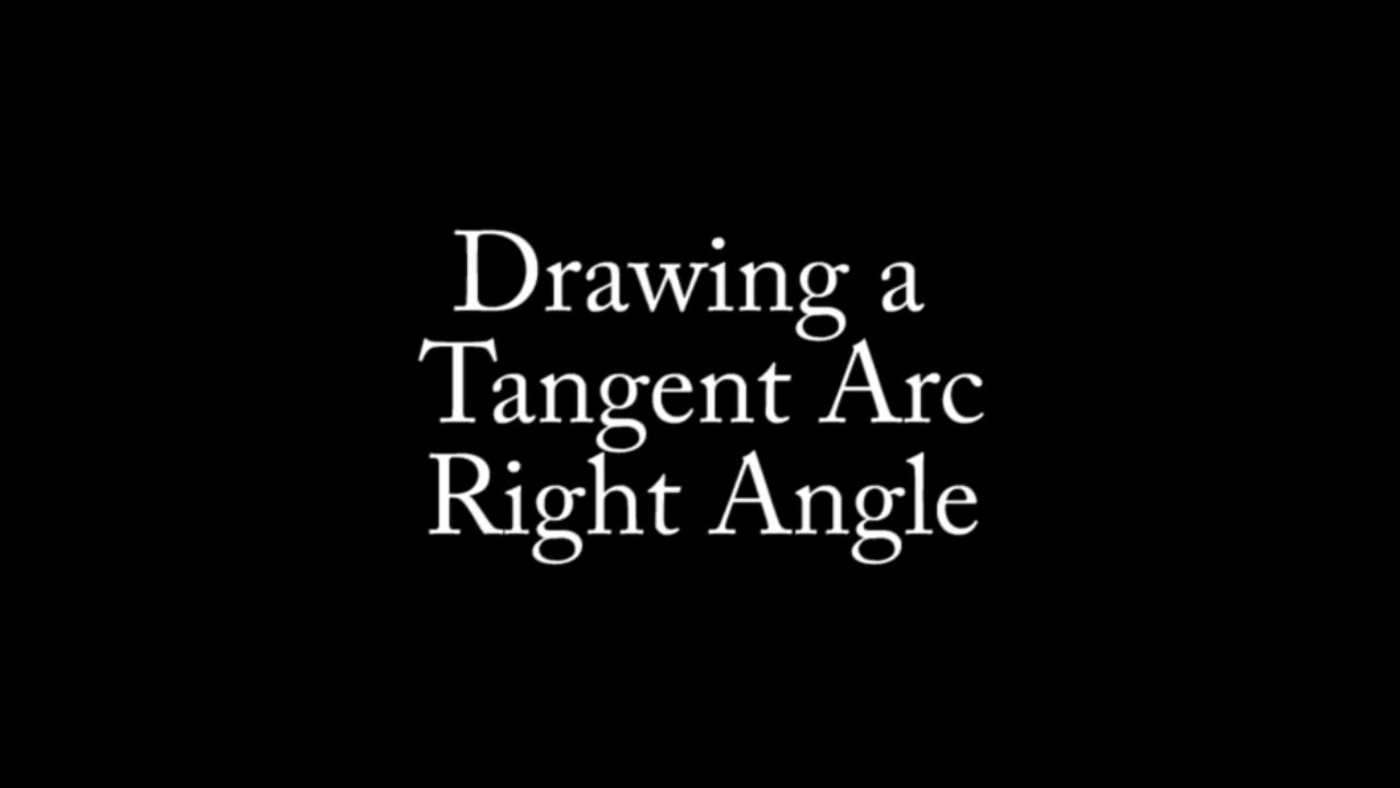 1101 Week 7 Tangent Arc Right Angle - YouTube