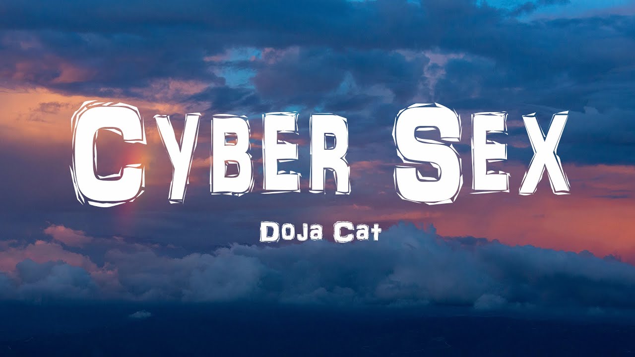 Doja Cat - Cyber Sex (Lyrics) - Oh what a time to be alive - YouTube