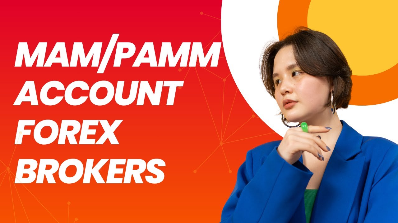 Top 5 Best MAM/PAMM Account Forex Brokers for 2025 - YouTube