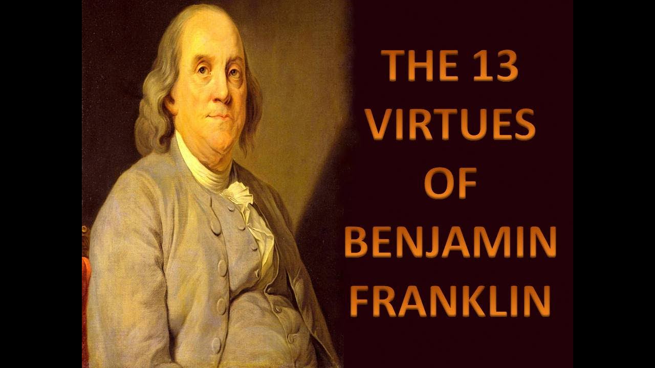 The 13 Virtues of Benjamin Franklin - YouTube
