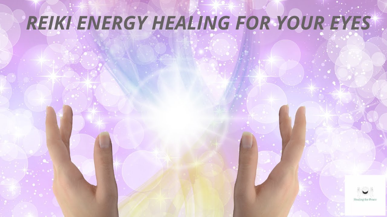 Reiki Energy Healing for Your Eyes #Reiki#Eyes - YouTube
