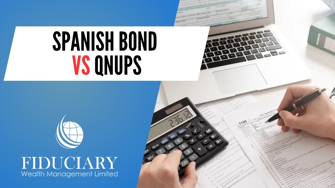 Spanish Compliant Bond vs QNUPS – What is best for you? | Fiduciary ...