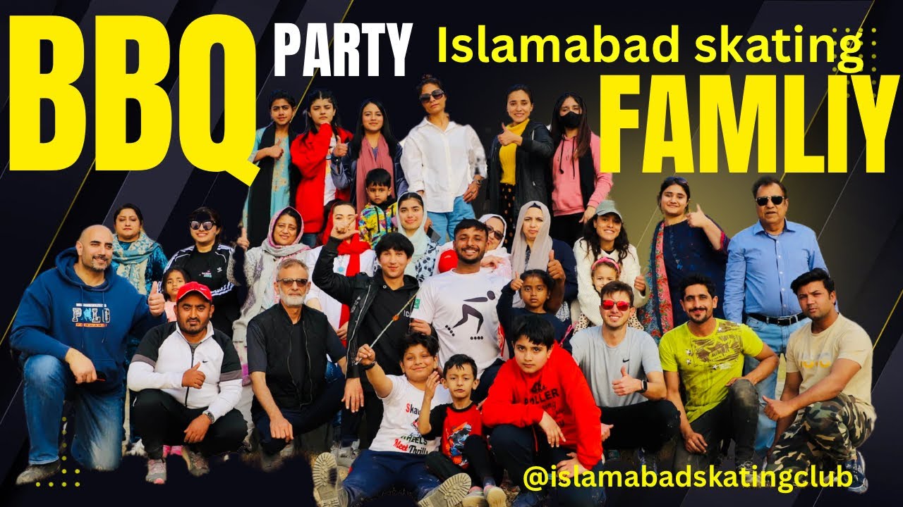 Islamabad Skating Family BBQ Party | Fun, Food & Skating! Islamabad ...